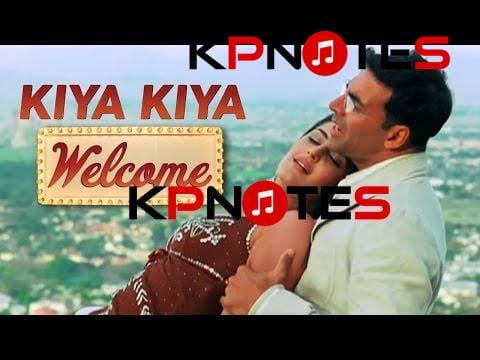 Kiya Kiya | Welcome | Piano Notes - Kpnotes – Piano, Flute & Harmonium ...