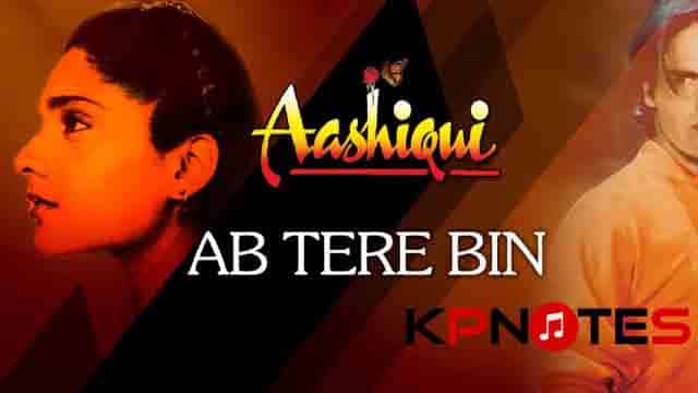 Ab Tere Bin Jee | Aashiqui | Piano Notes - Kpnotes – Piano, Flute ...